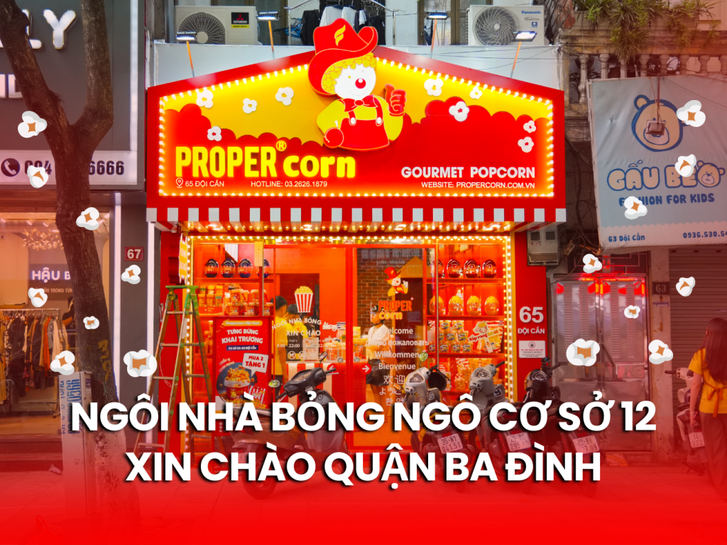 PROPERCORN LĂN BÁNH TỚI QUẬN BA ĐÌNH – Propercorn